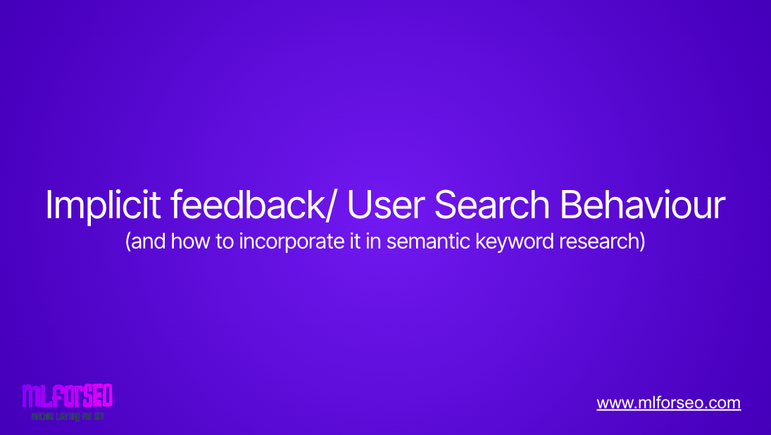 Implicit User Feedback and User Search Behaviour - MLforSEO Academy